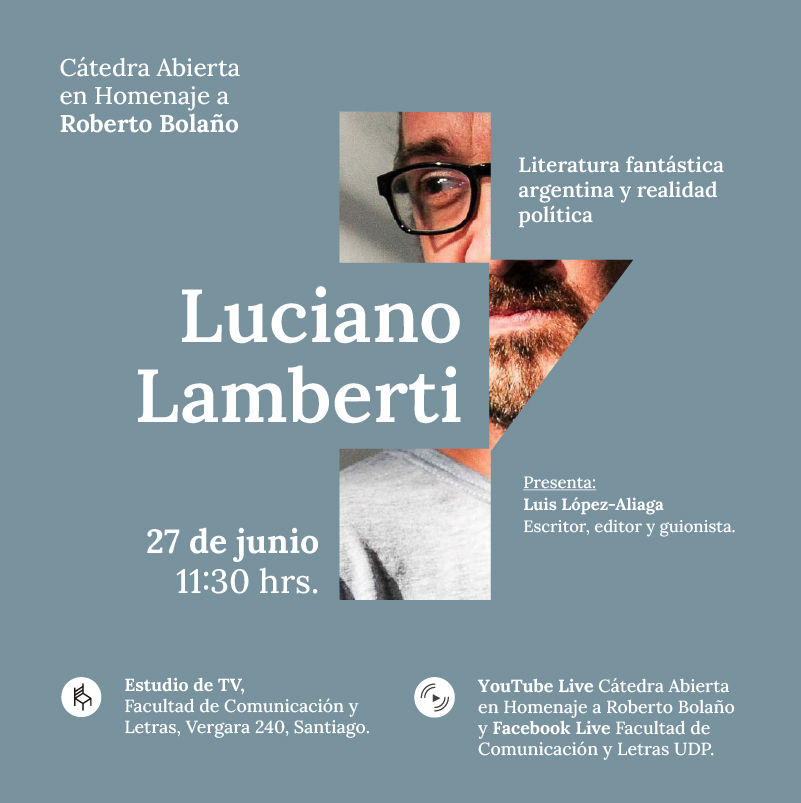 Cátedra Abierta en Homenaje a Roberto Bolaño: Luciano Lamberti ...